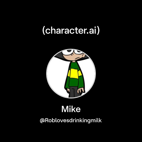 Chat with Mike | character.ai | Personalized AI for every moment of ...