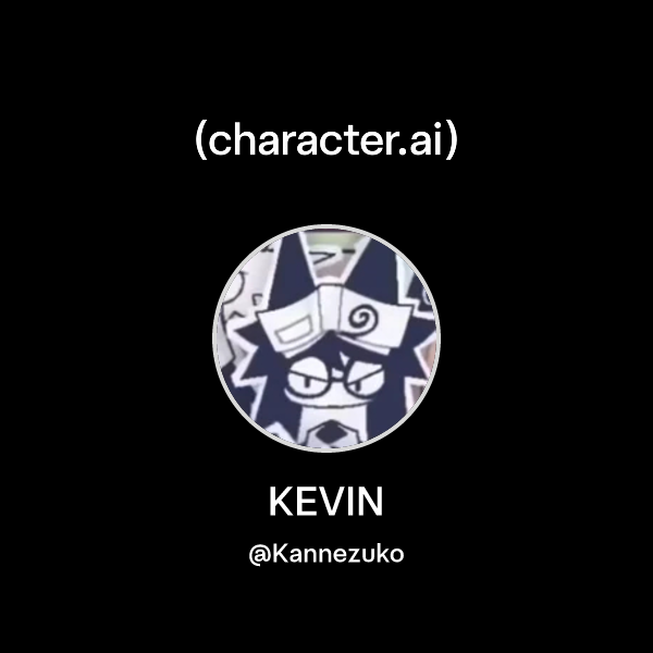 Chat with KEVIN | character.ai | Personalized AI for every moment of ...