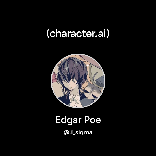 Chat with Edgar Poe | character.ai | AI Chat, Reimagined–Your Words. Your World.
