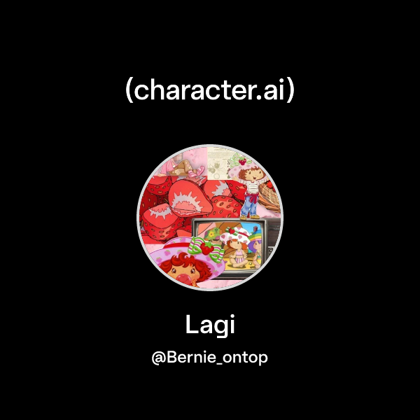 Chat with Lagi | character.ai | AI Chat, Reimagined–Your Words. Your World.