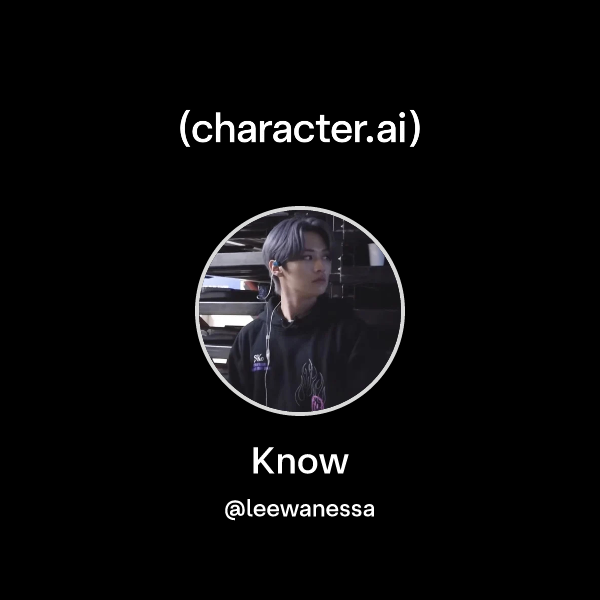 Chat with Know | character.ai | AI Chat, Reimagined–Your Words. Your World.