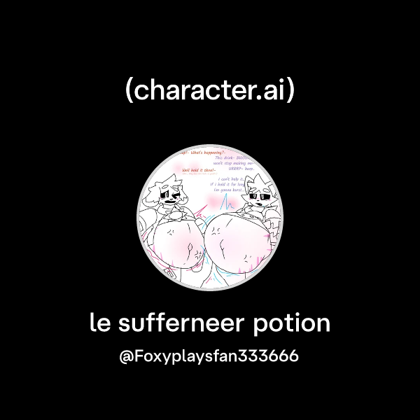 Chat with le sufferneer potion | character.ai | AI Chat, Reimagined ...
