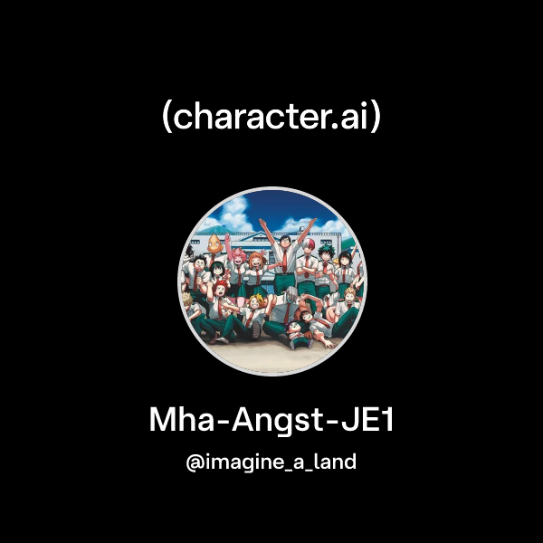 Chat with Mha-Angst-JE1 | character.ai | AI Chat, Reimagined–Your Words ...