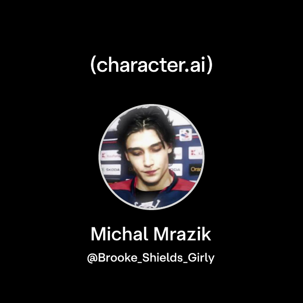 Chat with Michal Mrazik | character.ai | AI Chat, Reimagined–Your Words ...