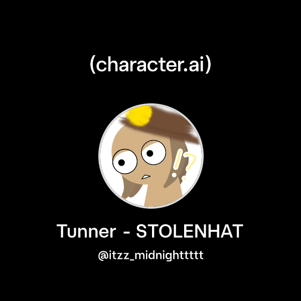 Chat with Tunner - STOLENHAT | character.ai | AI Chat, Reimagined–Your ...