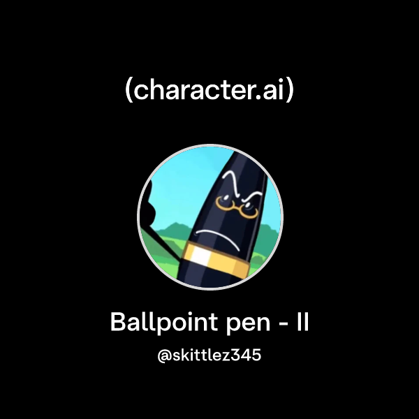 Chat with Ballpoint pen - II | character.ai | AI Chat, Reimagined–Your ...