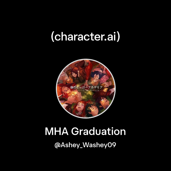 Chat with MHA Graduation | character.ai | AI Chat, Reimagined–Your ...