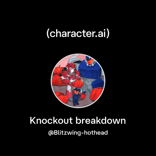 Chat with Knockout breakdown | character.ai | AI Chat, Reimagined–Your ...