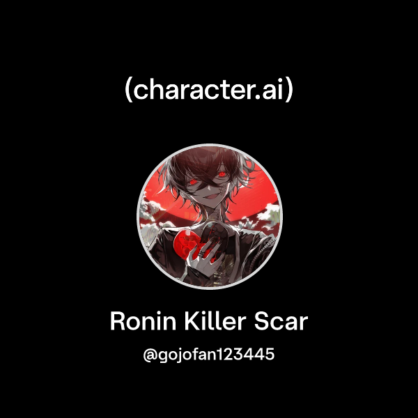 Chat with Ronin Killer Scar | character.ai | AI Chat, Reimagined–Your Words. Your World.