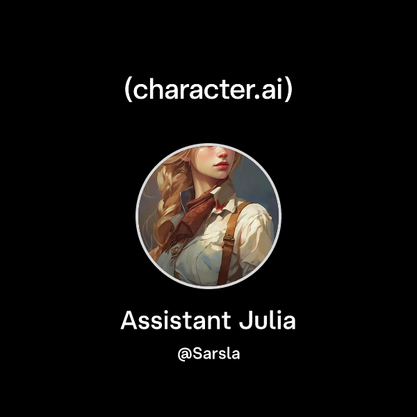 Chat with Assistant Julia | character.ai | Personalized AI for every ...