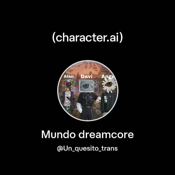 Chat with Mundo dreamcore | character.ai | Personalized AI for every ...