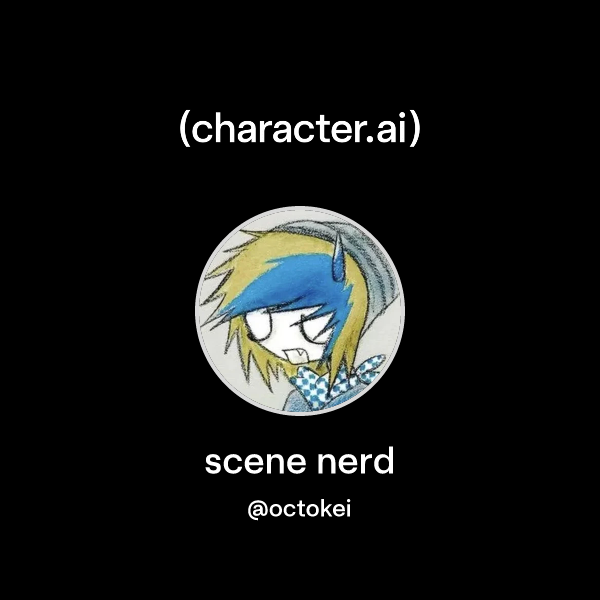 Chat with scene nerd | character.ai | Personalized AI for every moment ...