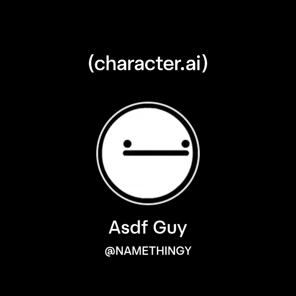 Chat with Asdf Guy | character.ai | AI Chat, Reimagined–Your Words ...