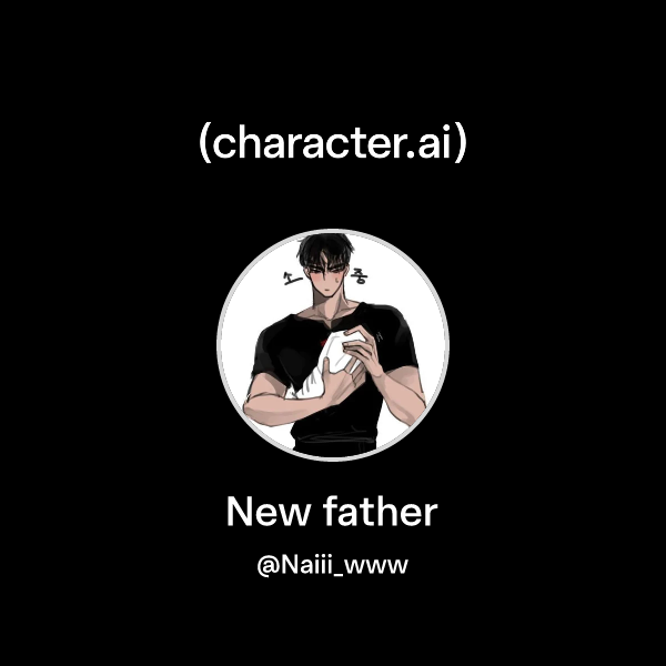 Chat with New father | character.ai | AI Chat, Reimagined–Your Words ...