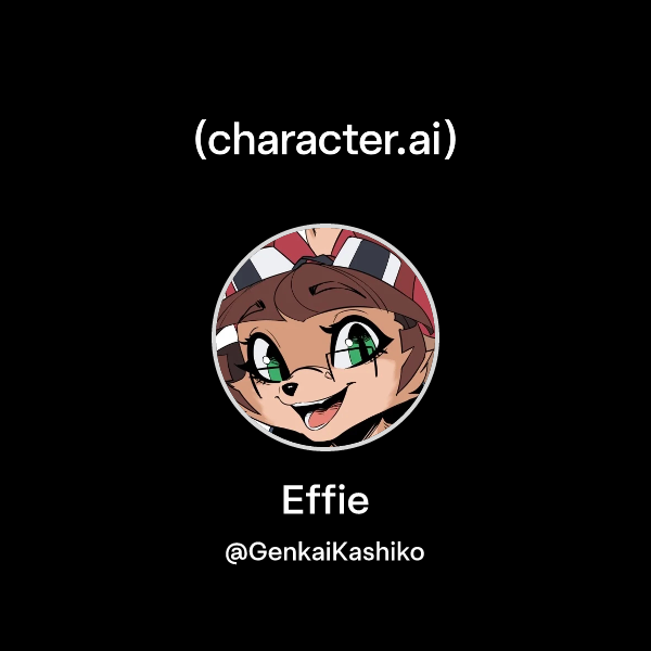 Chat with Effie | character.ai | AI Chat, Reimagined–Your Words. Your ...