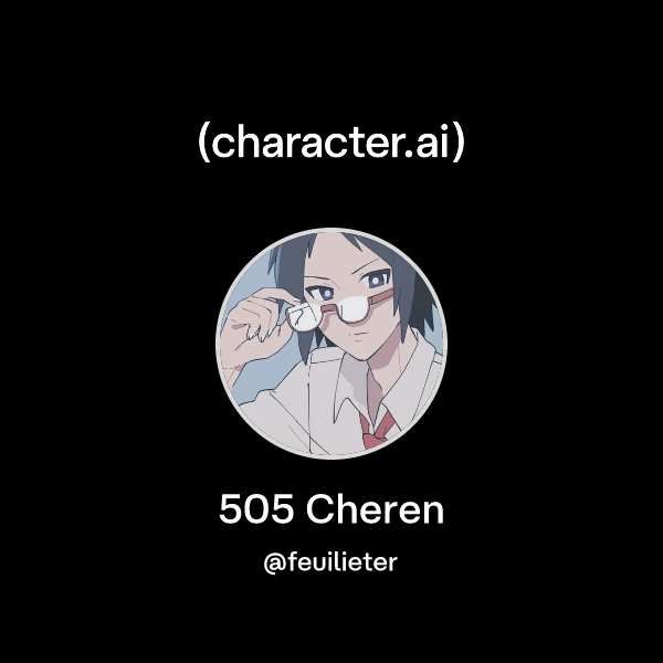 Chat with 505 Cheren | character.ai | AI Chat, Reimagined–Your Words ...