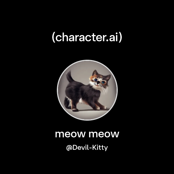 Chat with meow meow | character.ai | Personalized AI for every moment ...