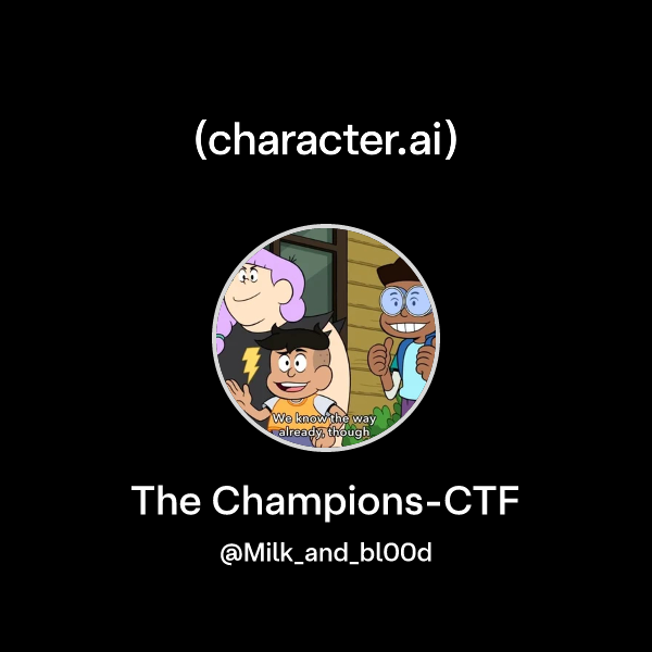 Chat with The Champions-CTF | character.ai | AI Chat, Reimagined–Your ...