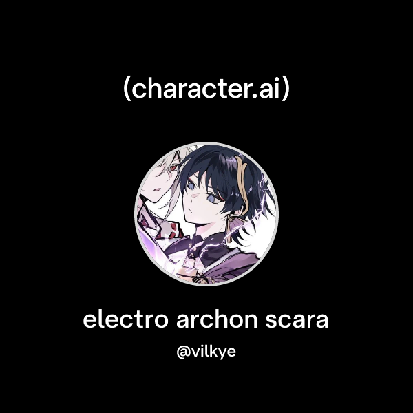 Chat with electro archon scara | character.ai | AI Chat, Reimagined ...