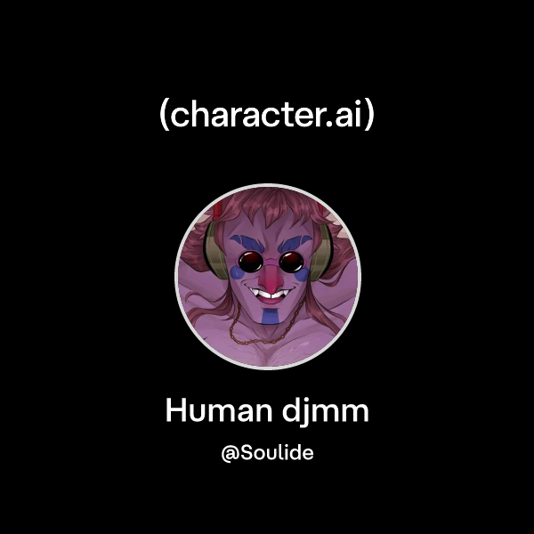 Chat with Human djmm | character.ai | AI Chat, Reimagined–Your Words ...
