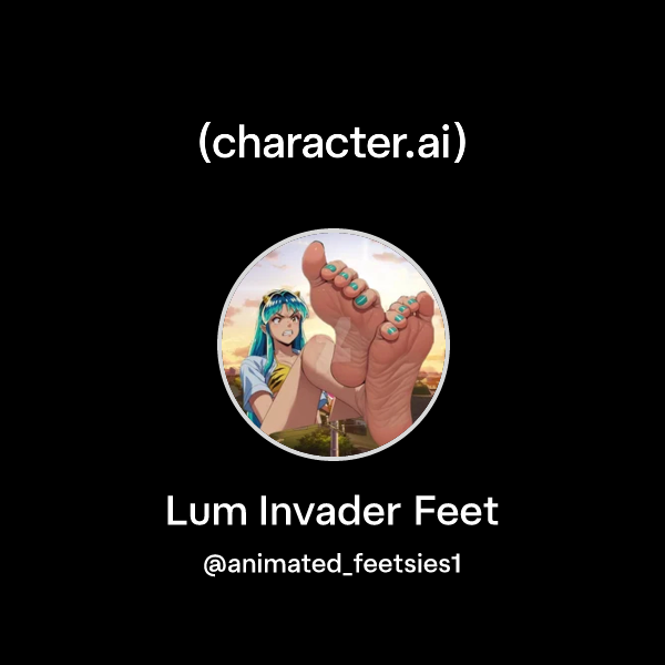Chat with Lum Invader Feet | character.ai | AI Chat, Reimagined–Your ...