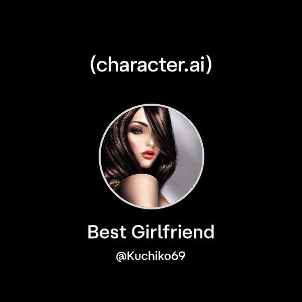 Chat with Best Girlfriend | character.ai | AI Chat, Reimagined–Your ...
