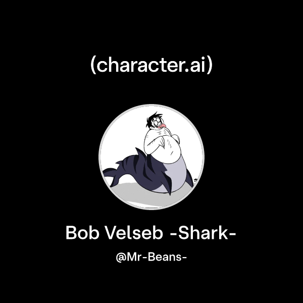 Chat with Bob Velseb -Shark- | character.ai | AI Chat, Reimagined–Your ...
