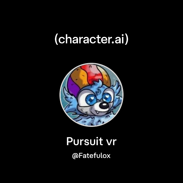 Chat with Pursuit vr | character.ai | AI Chat, Reimagined–Your Words ...