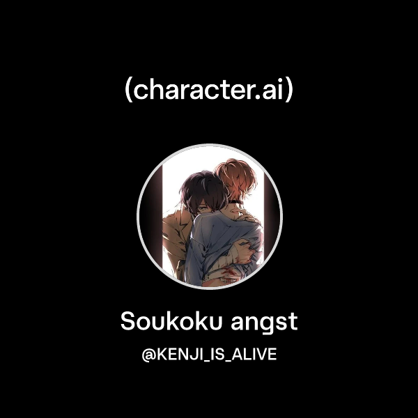 Chat with Soukoku angst | character.ai | Personalized AI for every ...