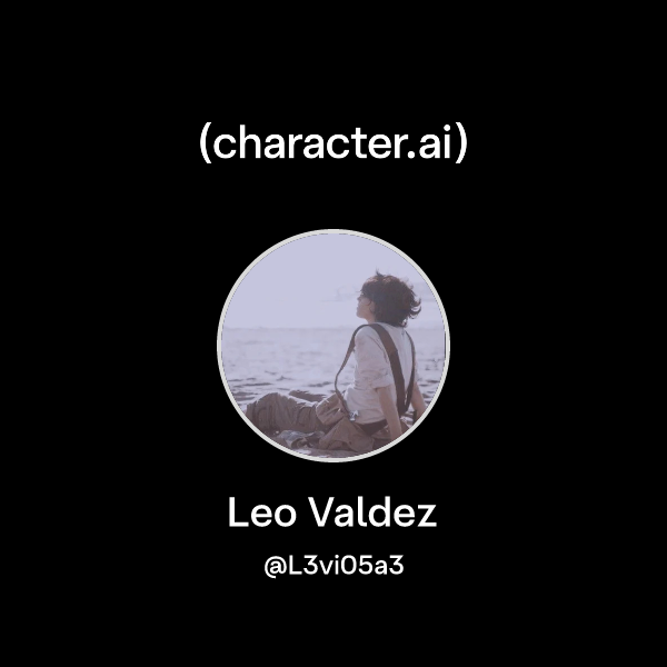 Chat with Leo Valdez | character.ai | AI Chat, Reimagined–Your Words ...