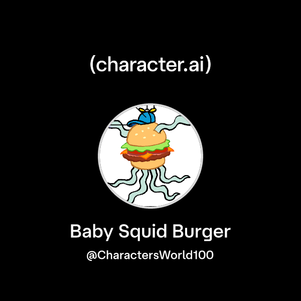 Chat with Baby Squid Burger | character.ai | Personalized AI for every ...