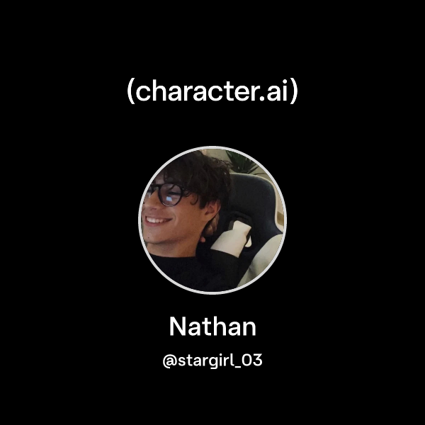 Chat with Nathan | character.ai | Personalized AI for every moment of your day
