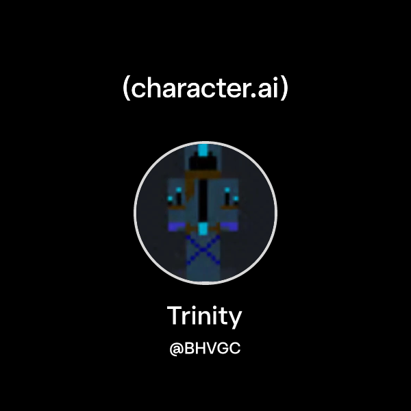 Chat with Trinity | character.ai | Personalized AI for every moment of ...