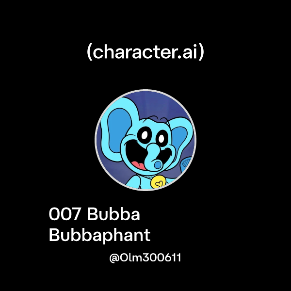 Chat with 007 Bubba Bubbaphant | character.ai | AI Chat, Reimagined ...