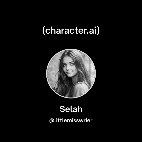 Chat with Selah | character.ai | AI Chat, Reimagined–Your Words. Your ...