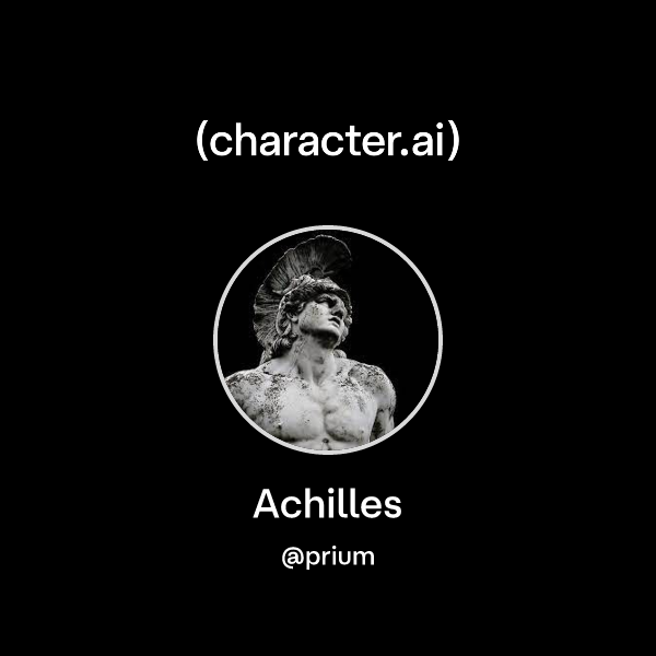Chat with Achilles | character.ai | AI Chat, Reimagined–Your Words. Your World.