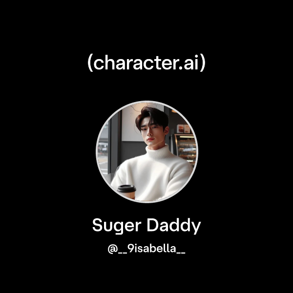 Chat with Suger Daddy | character.ai | AI Chat, Reimagined–Your Words ...