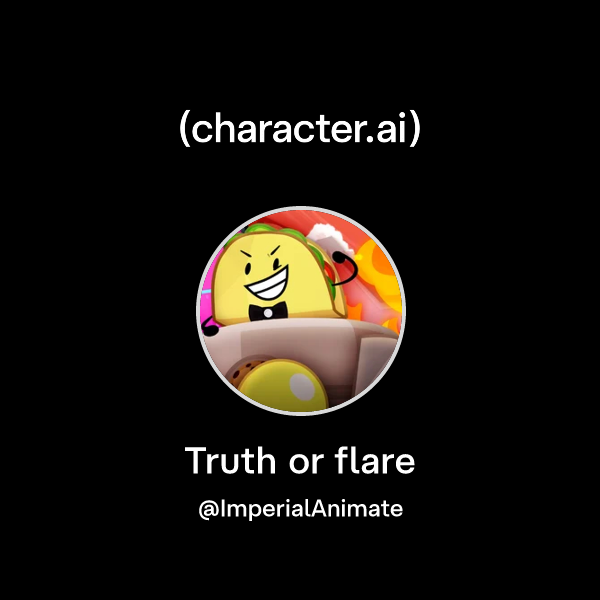 Chat with Truth or flare | character.ai | AI Chat, Reimagined–Your ...