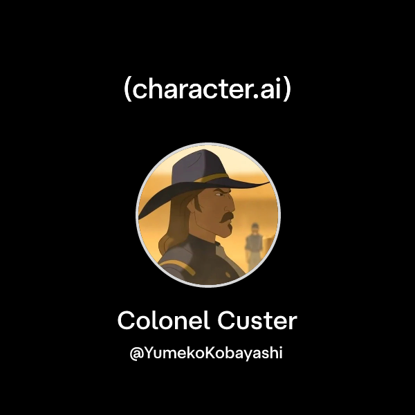 Chat with Colonel Custer | character.ai | AI Chat, Reimagined–Your ...