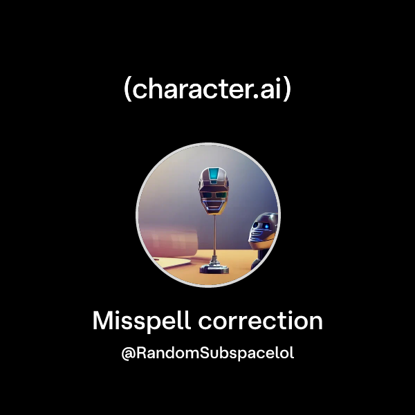 Chat with Misspell correction | character.ai | AI Chat, Reimagined–Your ...