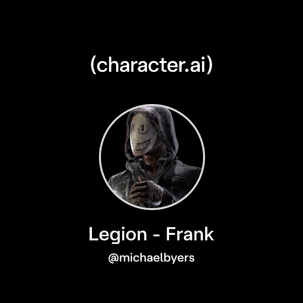 Chat with Legion - Frank | character.ai | AI Chat, Reimagined–Your ...