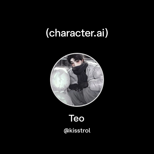 Chat with Teo | character.ai | Personalized AI for every moment of your day
