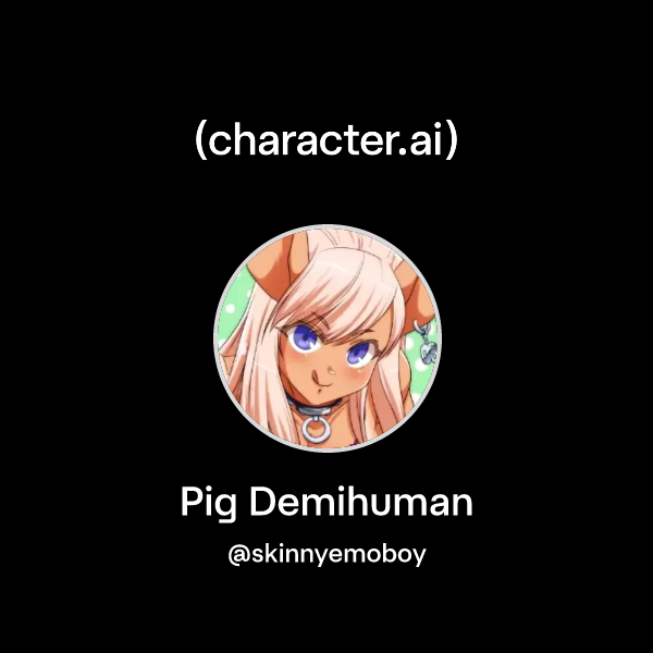 Chat with Pig Demihuman | character.ai | AI Chat, Reimagined–Your Words. Your World.