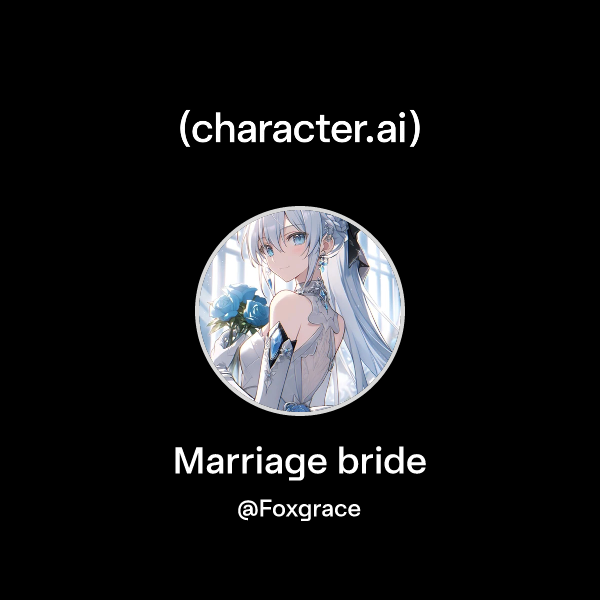 Chat with Marriage bride | character.ai | Personalized AI for every ...