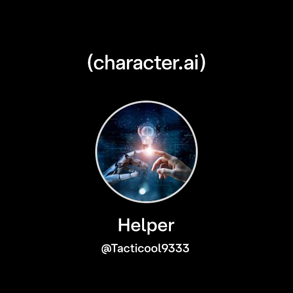 Chat with Helper | character.ai | Personalized AI for every moment of ...