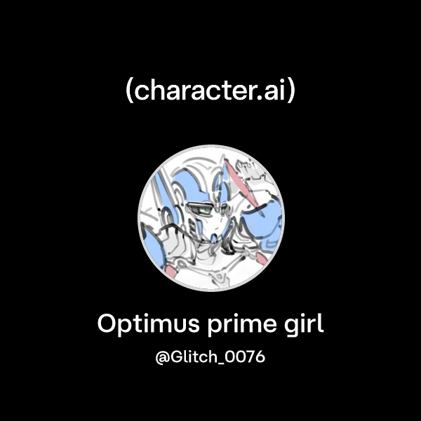 Chat with Optimus prime girl | character.ai | Personalized AI for every ...