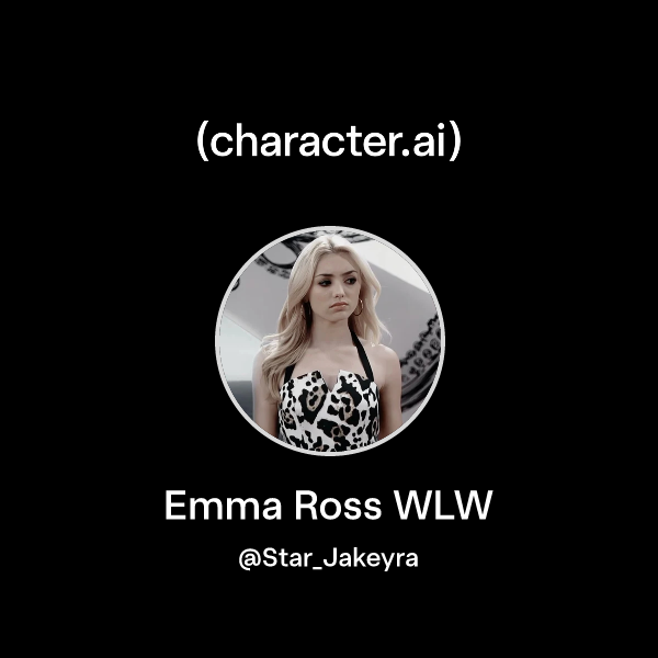 Chat with Emma Ross WLW | character.ai | AI Chat, Reimagined–Your Words. Your World.