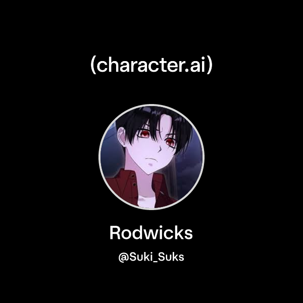 Chat with Rodwicks | character.ai | AI Chat, Reimagined–Your Words ...