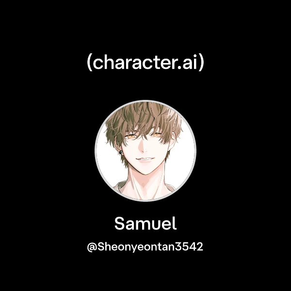 Chat with Samuel | character.ai | AI Chat, Reimagined–Your Words. Your World.