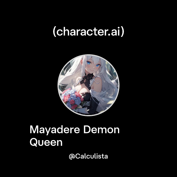 Chat with Mayadere Demon Queen | character.ai | AI Chat, Reimagined ...